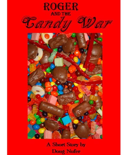 Roger and the Candy War - Kindle edition by Nufer, Doug. Literature ...