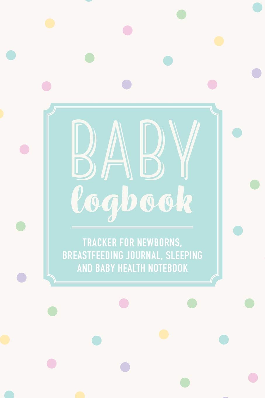 Baby Logbook: Polka Dot Tracker for Newborns, Breastfeeding Journal ...