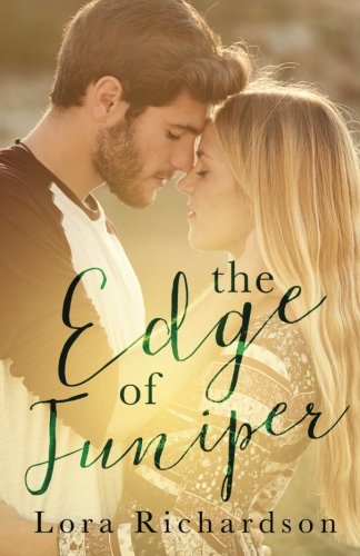 The Edge of Juniper (The Juniper Series): Richardson, Lora ...