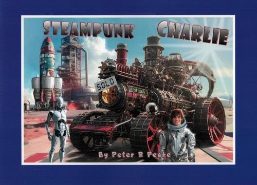 Steampunk Charlie (Robbie the Farm Ranger): Amazon.co.uk: Peake, Peter ...