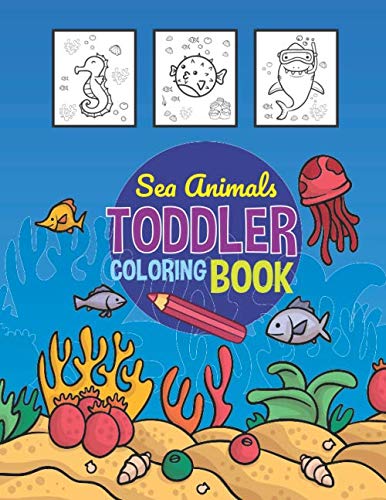 Sea Animals Toddler Coloring Book: Simple & Easy Coloring Pages For ...