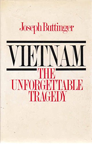 Vietnam: The Unforgettable Tragedy: Joseph Buttinger: 9780233968834 ...
