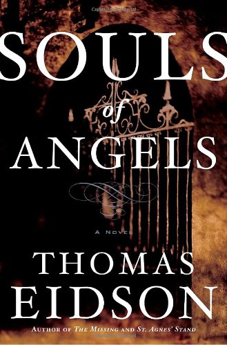 Souls of Angels: A Novel: Eidson, Thomas: 9781400062386: Amazon.com: Books