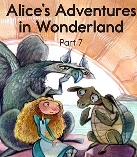 Alice's Adventures in Wonderland 7: Picture books for children aged 5-8 ...