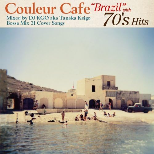 Amazon.co.jp: Couleur Cafe“Brazil”with 70’s Hits (Bossa Mix 31 Cover ...