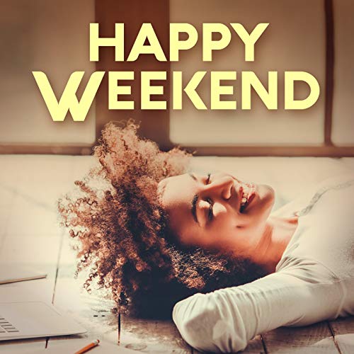 Amazon Music - VARIOUS ARTISTSのHappy Weekend - Amazon.co.jp