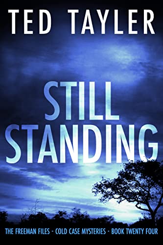 Still Standing: The Freeman Files Series - Book 24 eBook : Tayler, Ted ...