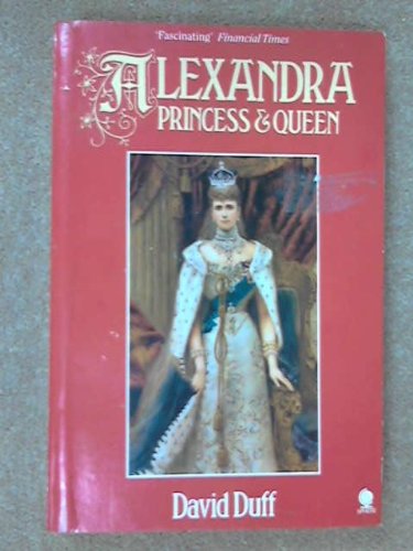 Alexandra: Princess and Queen: David Duff: 9780722130803: Amazon.com: Books