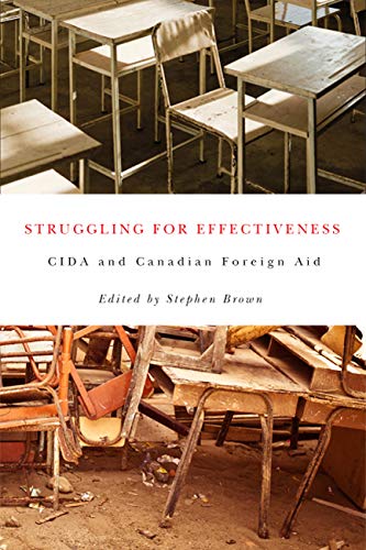 Struggling for Effectiveness: CIDA and Canadian Foreign Aid: Brown ...