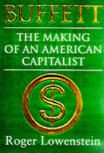 Buffett: The Making of an American Capitalist: Roger Lowenstein ...