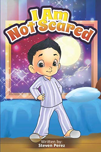 I Am Not Scared: Perez, Steven, Rivera, Shareen: 9781087245836: Amazon ...