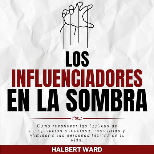 Los Influenciadores en la Sombra [Shadow Influencers] por Halbert Ward ...