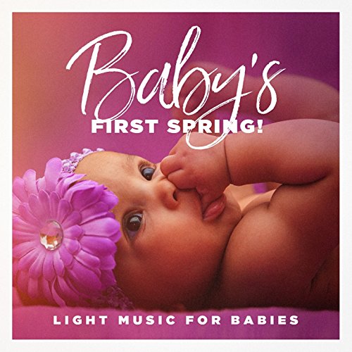Baby's First Spring! - Light Music for Babies by Sleep Baby Sleep ...