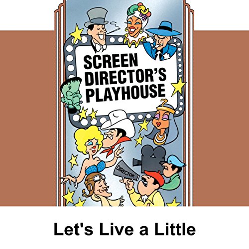 Screen Director's Playhouse: Let's Live a Little (Audio Download): Milton Geiger, Jimmy ...