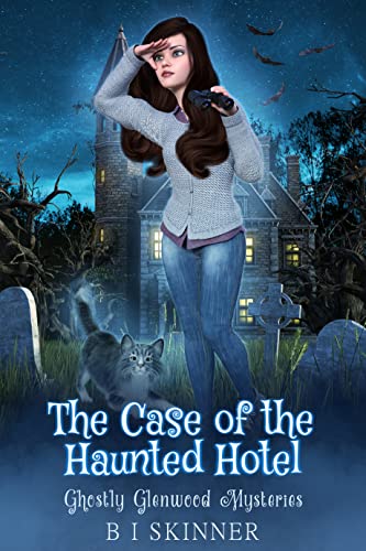 The Case of the Haunted Hotel: A Paranormal Cozy Mystery (Ghostly ...