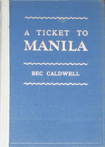 A Ticket to Manila: Bec Caldwell: Amazon.com: Books
