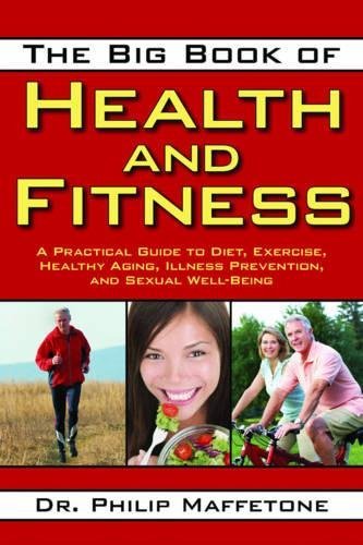 The Big Book Of Health And Fitness: A Practical Guide to Diet, Exercise ...