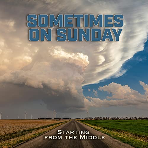 Play Starting from the Middle by Sometimes on Sunday on Amazon Music