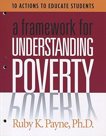 A Framework for Understanding Poverty Workbook(Revised) : Ruby K. Payne ...