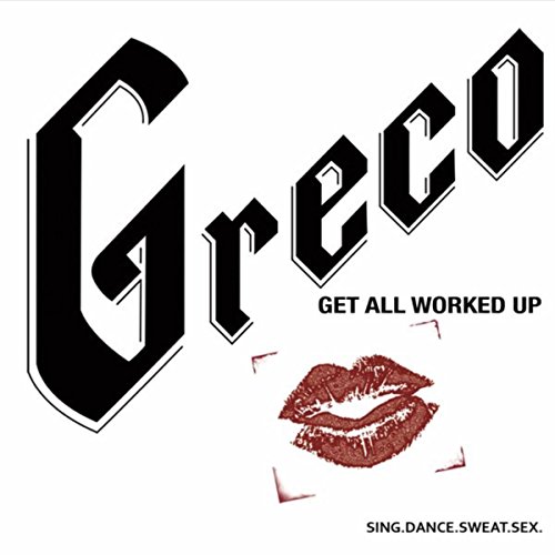 Play Get All Worked Up by Greco on Amazon Music