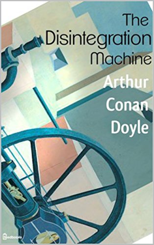 Amazon.com: The Disintegration Machine eBook : Conan Doyle, Arthur ...