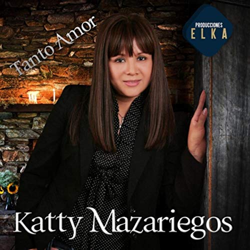 Amazon.com: Tanto Amor : Katty Mazariegos: Música Digital