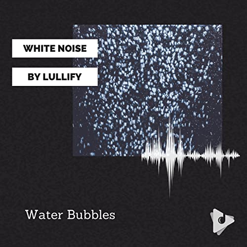 Riproduci Water Bubbles di White Noise by Lullify & Sleep Sound Library ...