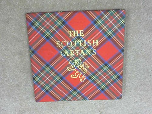 The Scottish Tartans,- with Historical Sketches of the Clans and ...