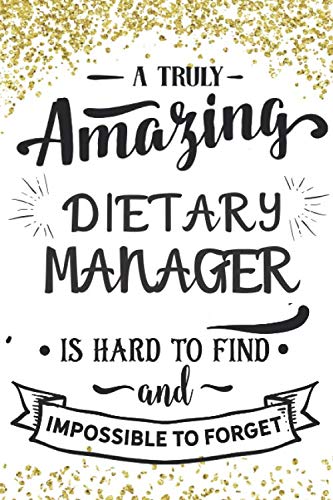 A Truly Amazing Dietary Manager Is Hard To Find And Impossible To ...