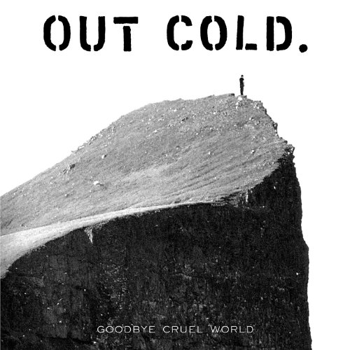 Play Goodbye Cruel World by Out Cold on Amazon Music