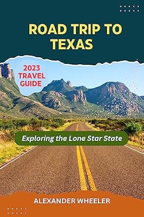 Amazon.com: Road Trip To Texas Travel Guide: Exploring the Lone Star ...