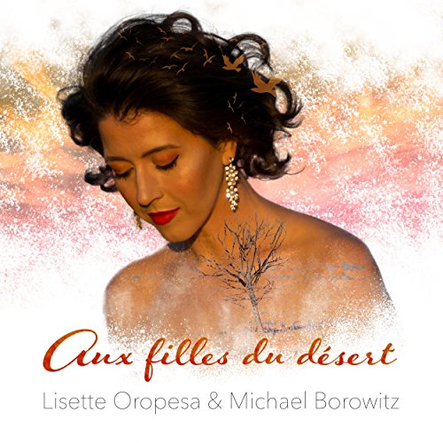Play Aux filles du désert by Lisette Oropesa & Michael Borowitz on ...