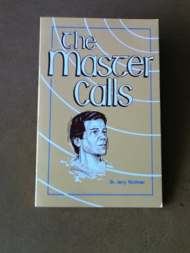 The Master Calls: Kirchner, Jerry: 9780914903703: Amazon.com: Books