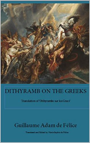 Dithyramb on the Greeks: Translation of 'Dithyrambe sur les Grecs' (The ...