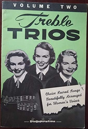 Treble Trios Volume Two: Choice Sacred Songs Arranged for Women's ...