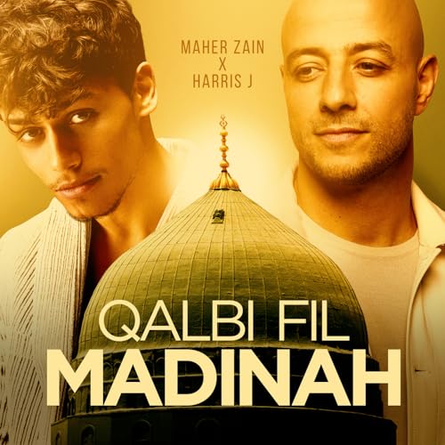 Qalbi Fil Madinah song by Maher Zain & Harris, J from Qalbi Fil Madinah ...
