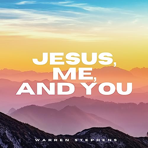 Play Jesus, Me, and You by Warren Stephens on Amazon Music Unlimited