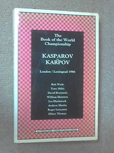 Kasparov Versus Karpov: Book of the World Chess Championship - London ...