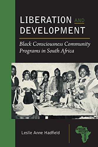 Liberation and Development: Black Consciousness Community Programs in ...