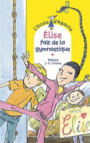 Amazon.fr - Elise fait de la gymnastique - Pakita, Chabot, Jean ...
