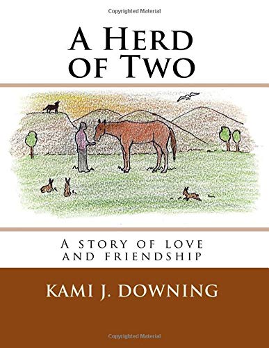 A Herd of Two: A True Story of Friendship: Downing, Kami Jean ...