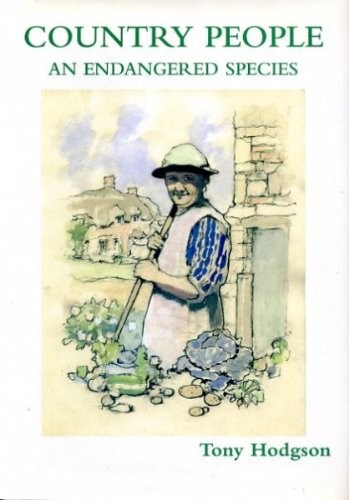 Country People: An Endangered Species: Tony Hodgson, Henry Croly ...