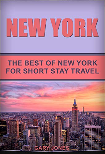 Amazon.com: New York: The Best Of New York For Short Stay Travel (Short ...