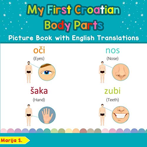 My First Croatian Body Parts Picture Book with English Translations ...