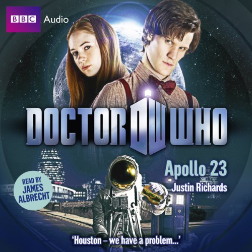 Doctor Who: Apollo 23 : Justin Richards, James Albrecht, BBC Audio ...