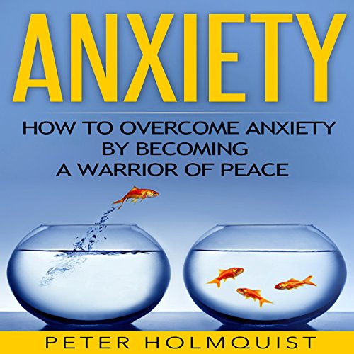 Amazon.com: Anxiety: How to Overcome Anxiety by Becoming a Warrior of ...