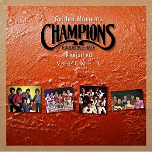 Golden Moments Revisited, Vol. 1 by Champions, Gina & Dale Haze on ...