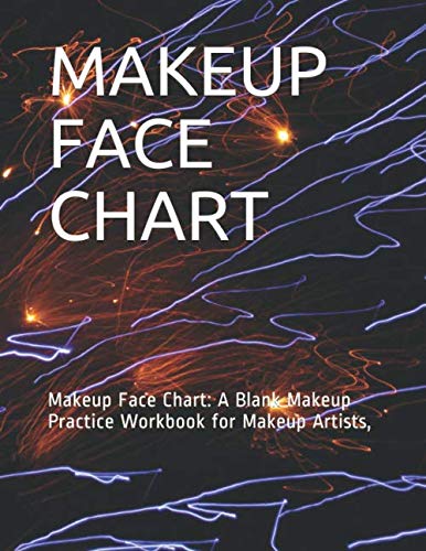 MAKEUP FACE CHART: Makeup Face Chart: A Blank Makeup Practice Workbook ...