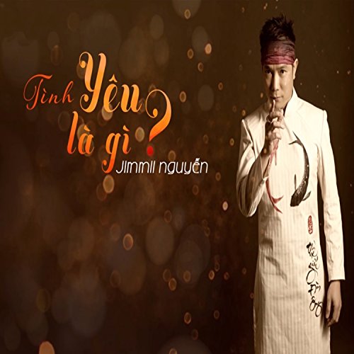 Play Tinh Yeu La Gi by Jimmi Nguyen on Amazon Music