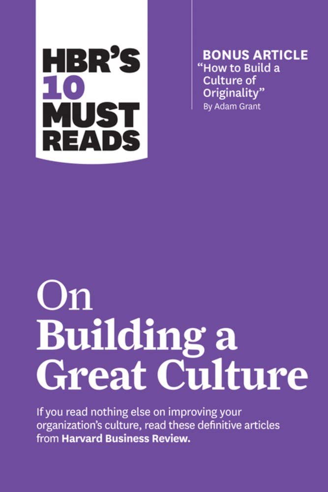 HBR's 10 Must Reads on Building a Great Culture (with bonus article ...